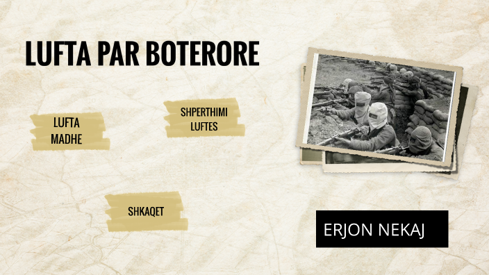 Lufta E Par Boterore by Erjon Heisenberg on Prezi Lufta E Par Boterore by Erjon Heisenberg on Prezi