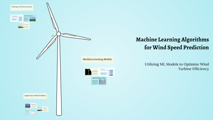 Machine Learning Algorithms for Wind Speed Prediction by Ethar AlSayyari on Prezi