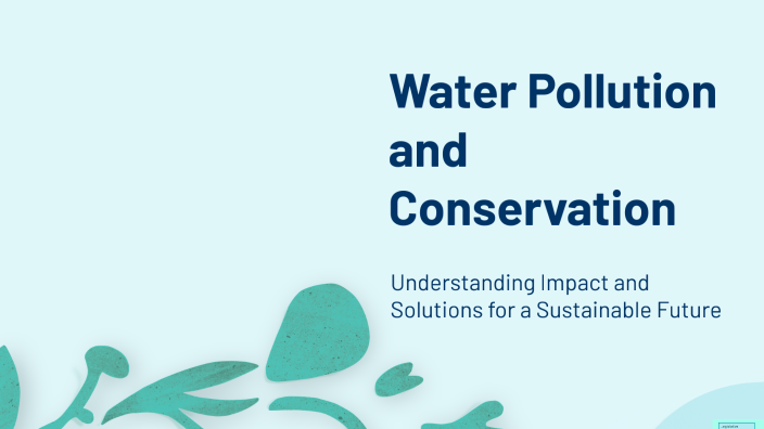 Water Pollution and Conservation by Zayshawn Jones on Prezi