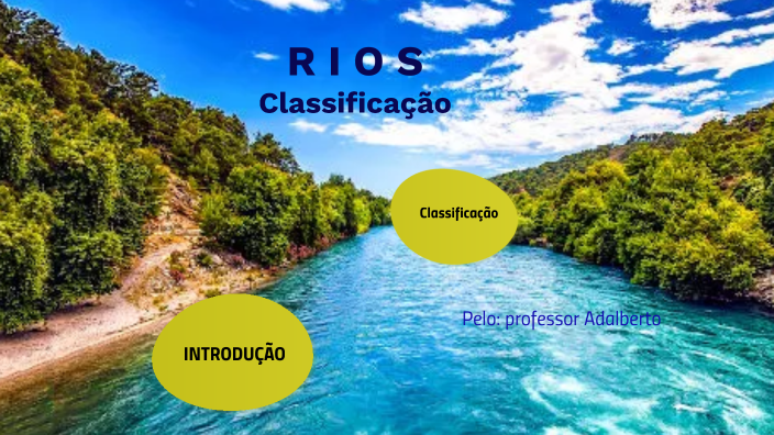 Classificação dos rios by Adalberto Francisco on Prezi