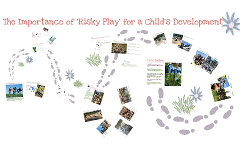 The importance of Risky play for childrens development by richard ...