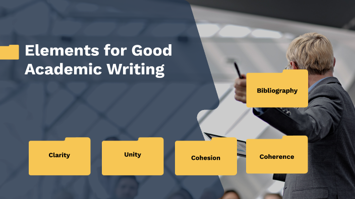 Elements for Good Academic Writing by Consuelo Palacios Yaguana on Prezi