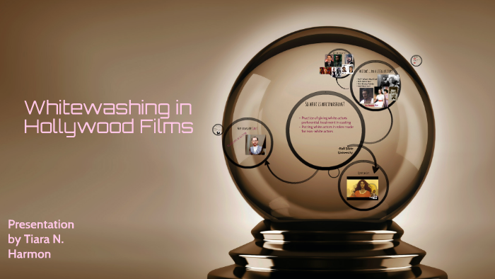 Whitewashing in Hollywood Films by tiara harmon on Prezi