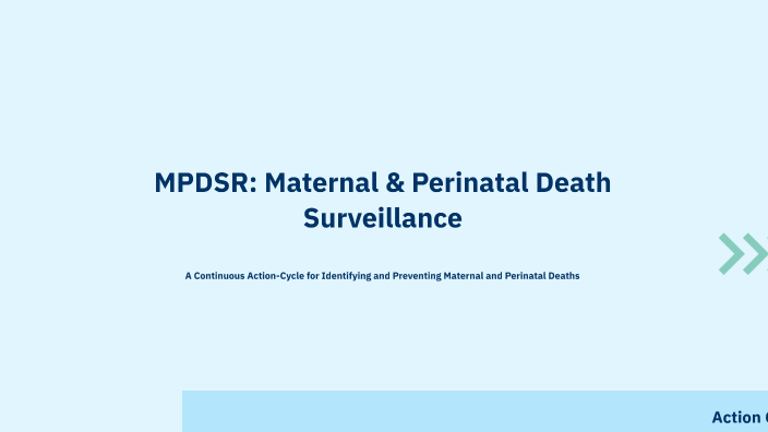 MPDSR: Maternal & Perinatal Death Surveillance by esmat amin on Prezi