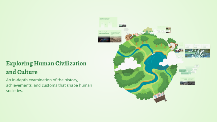 Exploring Human Civilization and Culture by Seri Kim on Prezi