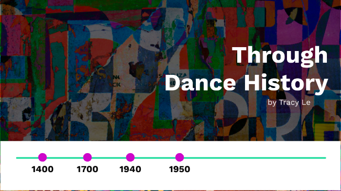 Dance History Timeline by Tracy Le on Prezi