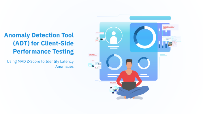 Anomaly Detection Tool (ADT) for Client-Side Performance Testing by ...