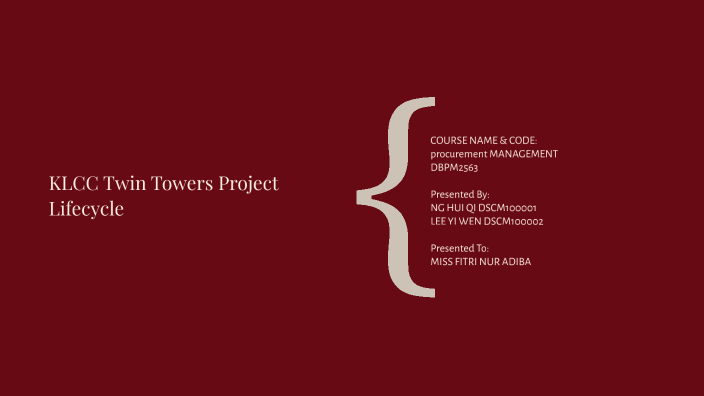 KLCC Twin Towers Project Lifecycle by Hui Qi Ng on Prezi