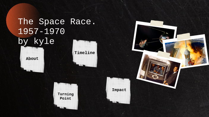 space race by kyle by kyle-simon plunk on Prezi