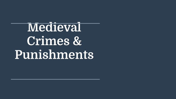 Medieval Crimes by Eli Bramble on Prezi