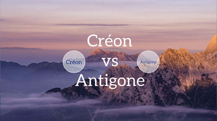Confrontation de Créon et Antigone by Chloé non on Prezi