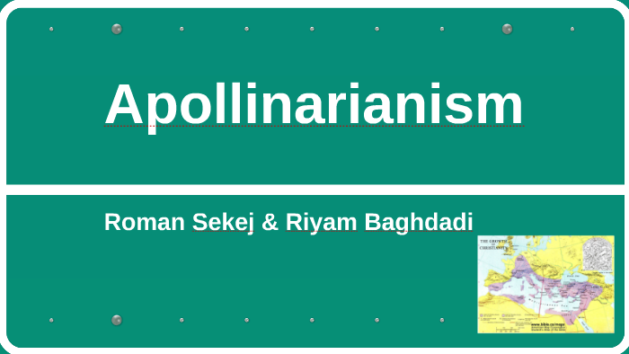 Apollinarianism by Roman Sekej on Prezi