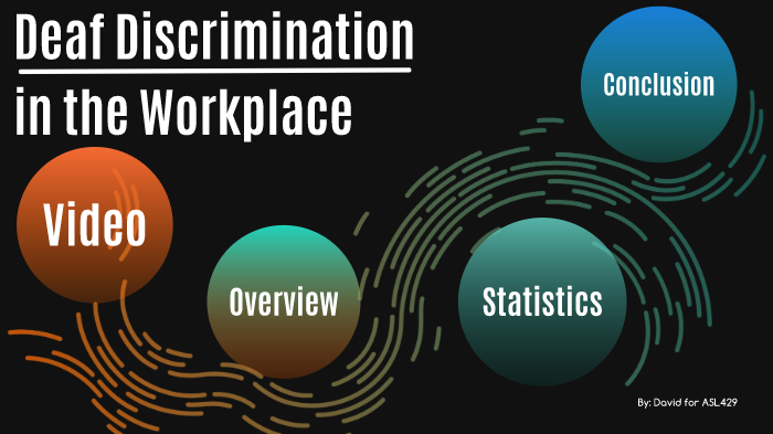Deaf Discrimination in the Workplace by David Signer on Prezi