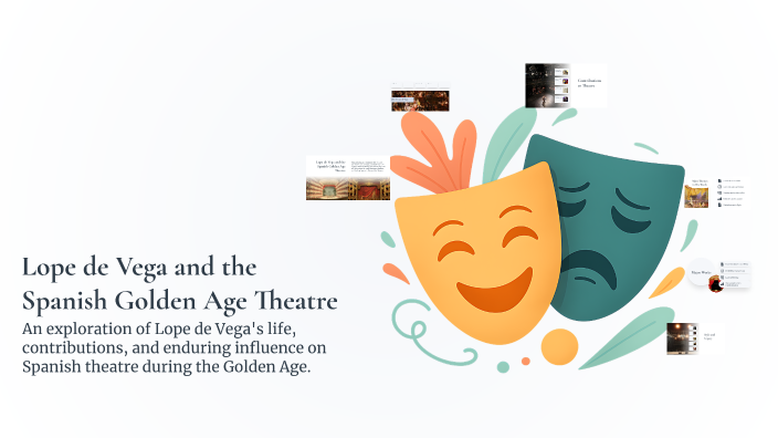Lope de Vega and the Spanish Golden Age Theatre by shiri d on Prezi