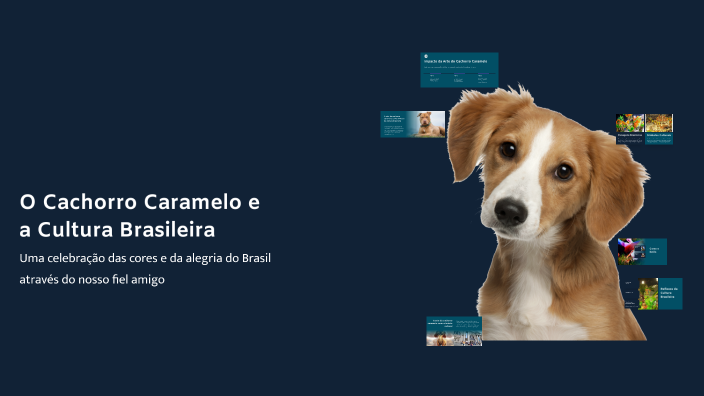 O Cachorro Caramelo e a Cultura Brasileira by Sandy Nascimento on Prezi