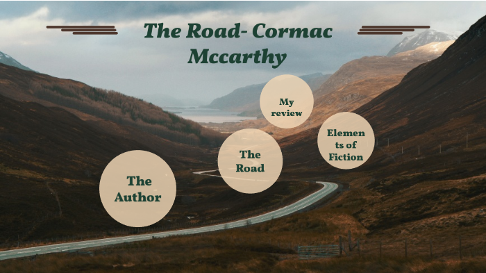 The Road- Cormac Mccarthy by Michael Johnson on Prezi