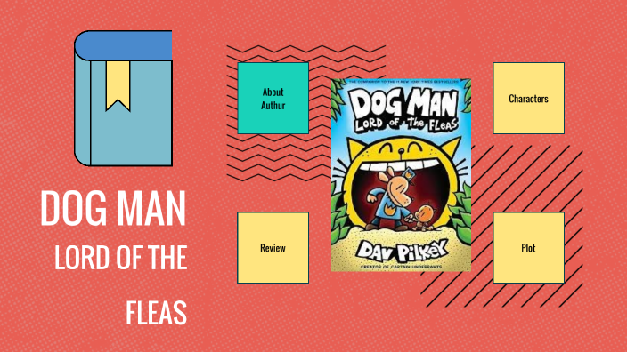 Dog Man lord of the fleas by Sallie Callahan on Prezi