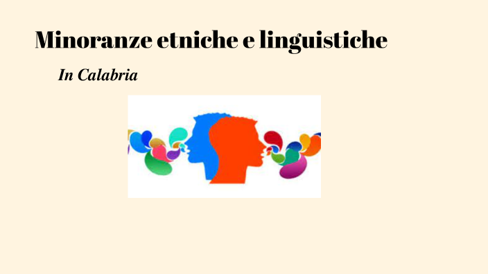 Minoranze etniche e linguistiche by fefkhuf nafkjvnks on Prezi