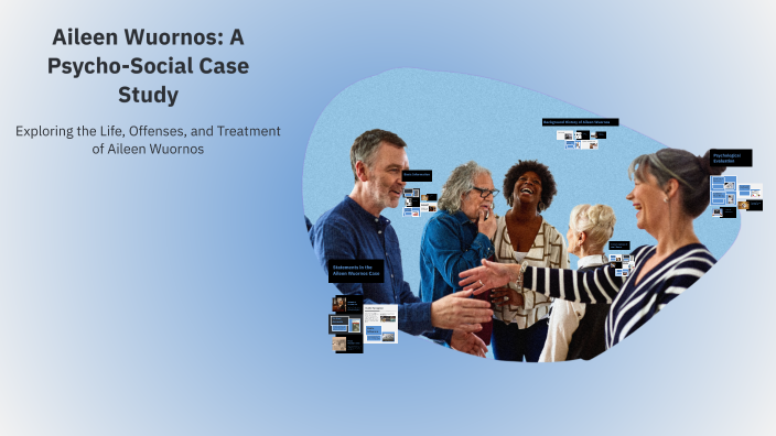Aileen Wuornos: A Psycho-Social Case Study by Elizabeth Mentado on Prezi