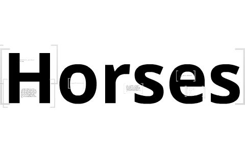 Horses by anke mortensen on Prezi