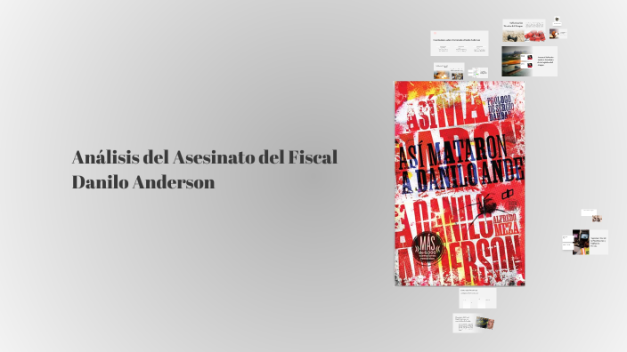 Análisis del Asesinato del Fiscal Danilo Anderson by Maria Jose Ancheta ...