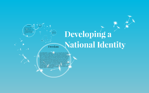 2.06 Developing a National Identity by Nikki Lopez on Prezi