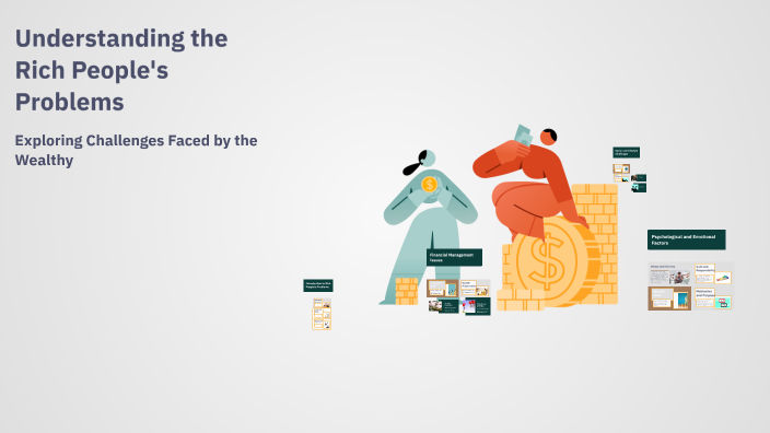 Understanding the Rich People's Problems by Nyzel Sinaktanmo on Prezi