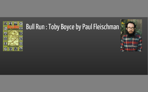 Bull Run:Toby Boyce by constatine magwire on Prezi
