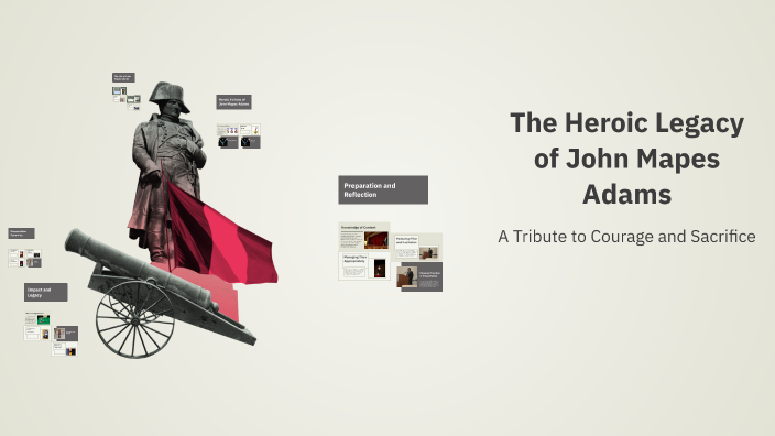 The Heroic Legacy of John Mapes Adams by Jaime Marban-Silva on Prezi