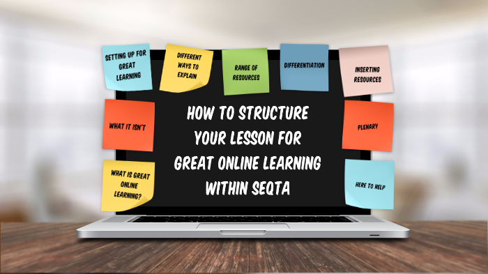 How to structure your lesson for great online learning within SEQTA by Angela Phillips on Prezi