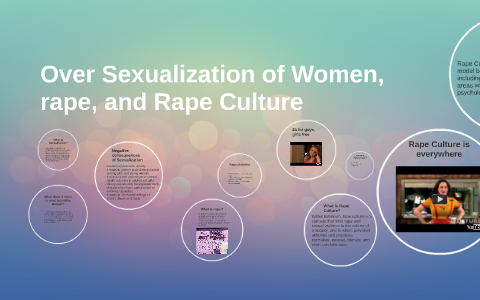 Over Sexualization of Women, rape, and Rape Culture by josephine harvey ...