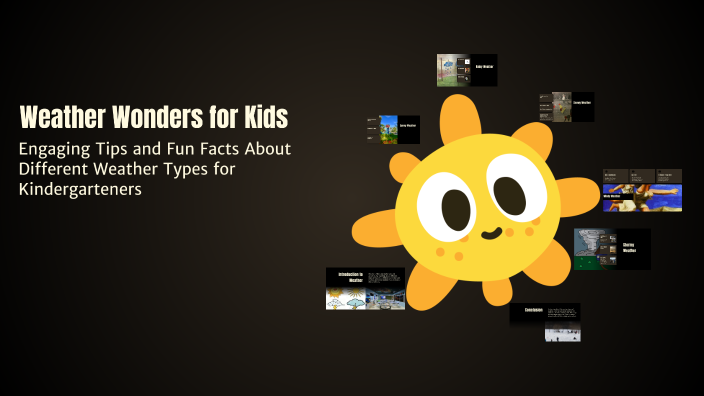 Weather Wonders for Kids by Marvin on Prezi