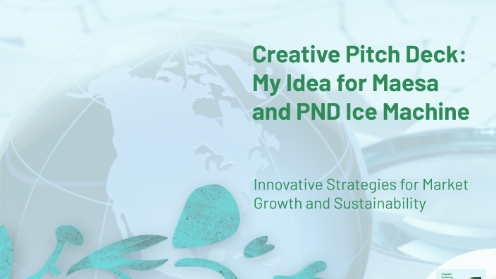 Creative Pitch Deck: My Idea for Maesa and PND Ice Machine by Afina Ana ...