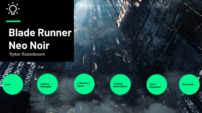 Blade Runner: a Neo-Noir Film by Ryker Rozenboom on Prezi