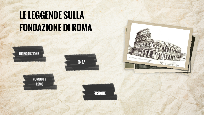 Le leggende sull'origine di Roma by Paola Almerighi on Prezi