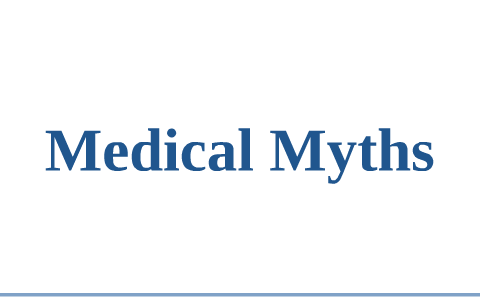 Medical Myths by Gamze Kalay on Prezi