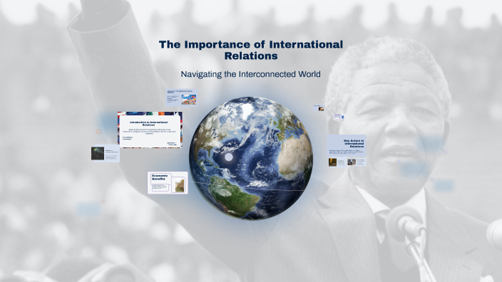The Importance of International Relations by Karnaveer on Prezi
