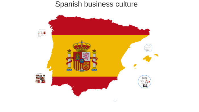 Spanish business culture by марина оганян on Prezi