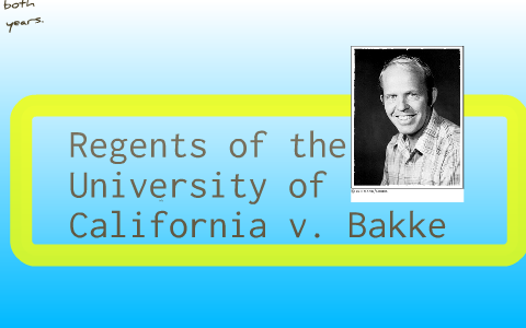 Regents of the University of California v. Bakke, (1978) by janisha ...