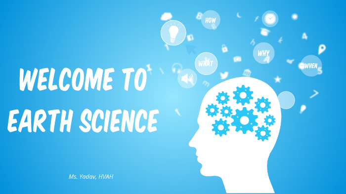 Welcome to Earth Science by Jennifer Yadav on Prezi