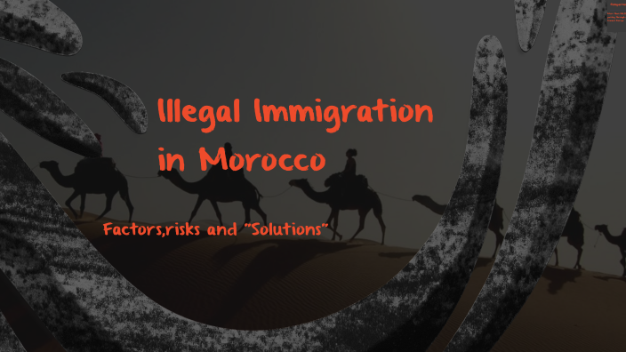 Illegal Immigration in Morocco by Adam Ajerouassi on Prezi