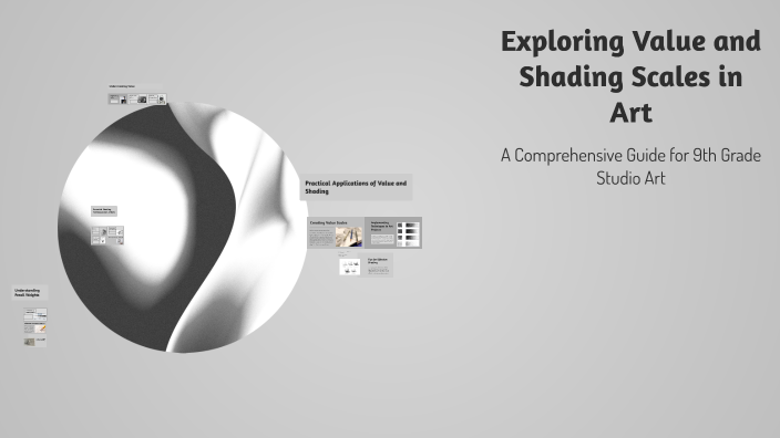Exploring Value and Shading Scales in Art by Stephanie Carpenter on Prezi