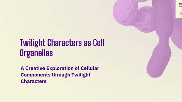 Twilight Characters as Cell Organelles by caroline haynes on Prezi