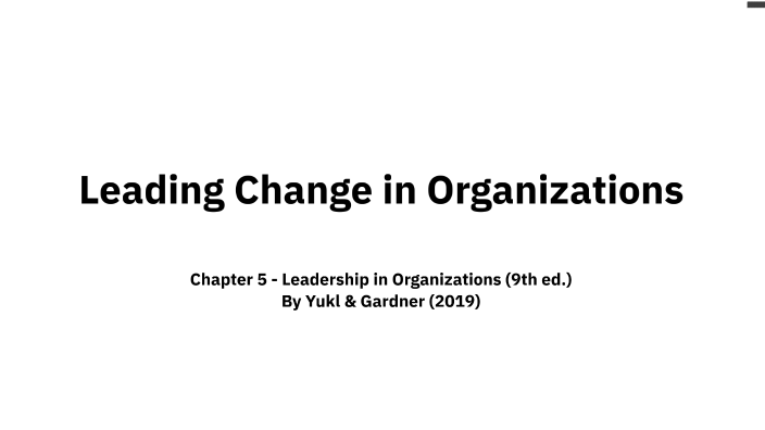 Chapter 5: Leading Change in Organizations by Mohibullah Khan on Prezi