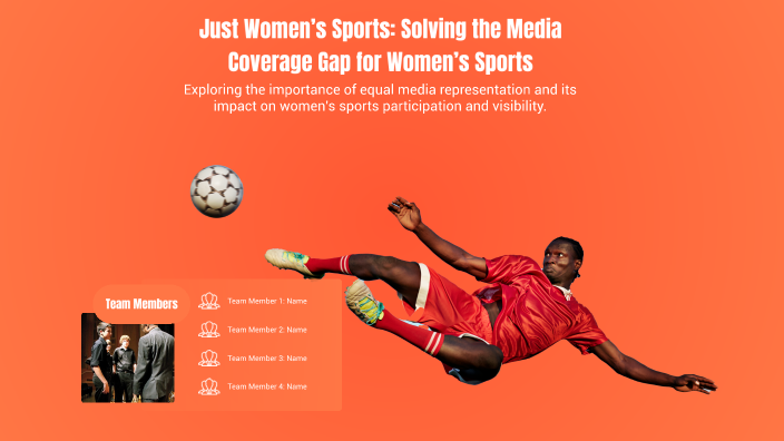 Just Women’s Sports: Solving the Media Coverage Gap for Women’s Sports ...