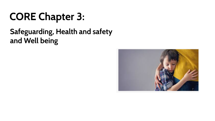 CORE Chapter 3: Safeguarding, Health and Safety and Wellbeing by Aimee ...