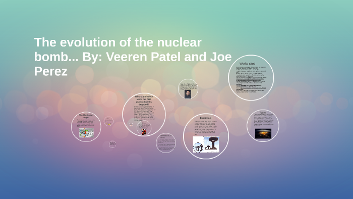 The evolution of the atomic bomb... by joe perez on Prezi