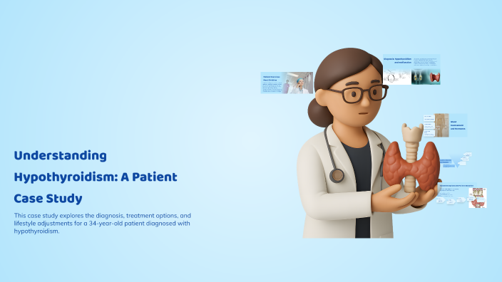 Understanding Hypothyroidism: A Patient Case Study by Payton Warkins on ...