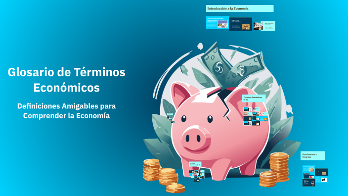 Glosario de Términos Económicos by Raúl Antonio Peña Olivares on Prezi