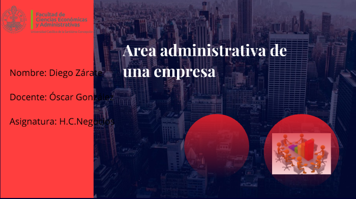 Área administrativa de una empresa by Diego Ignacio on Prezi